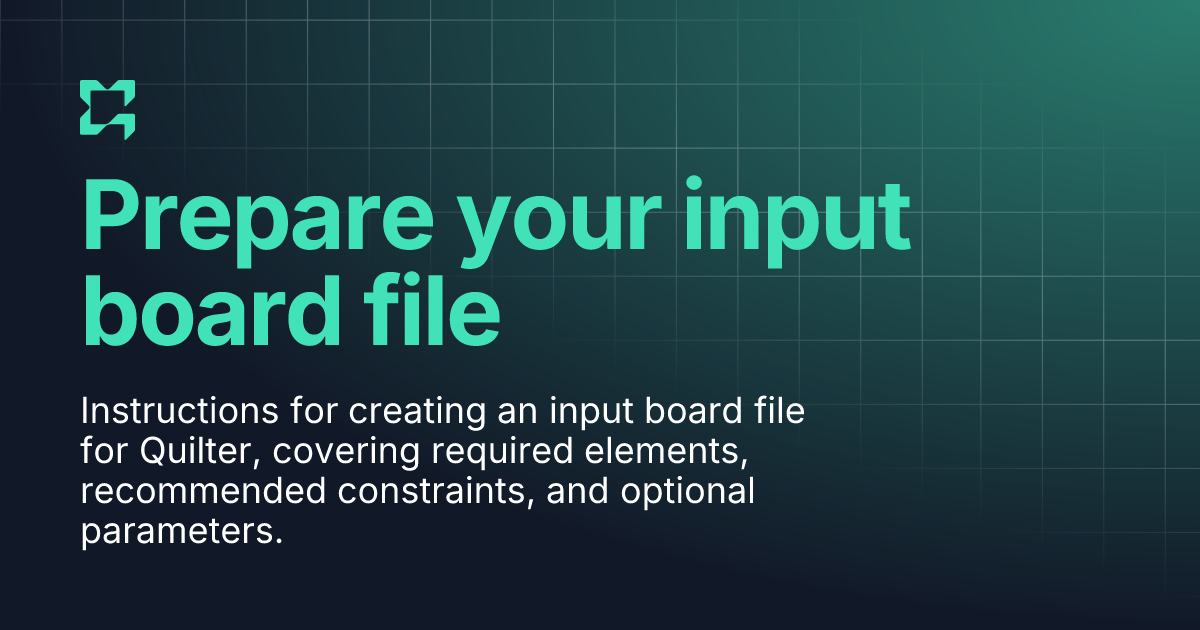 Prepare your input board file | Quilter